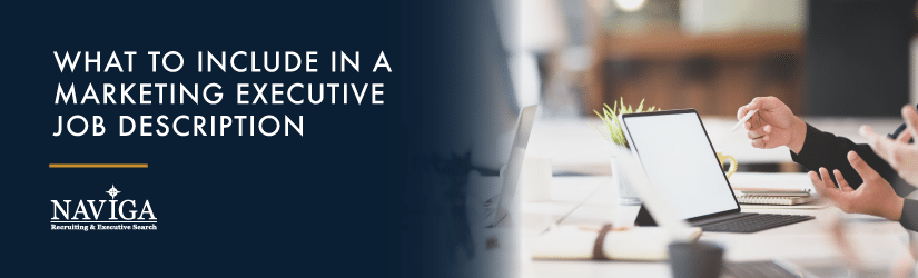 What to Include In a Marketing Executive Job Description